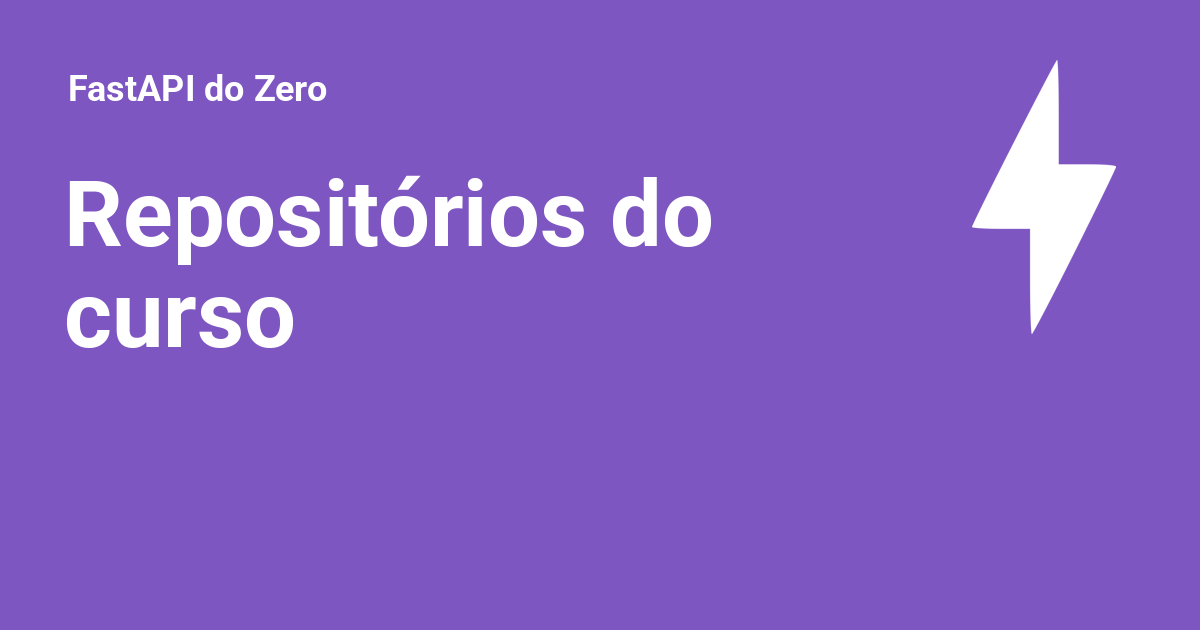 Repositórios do curso - FastAPI do Zero