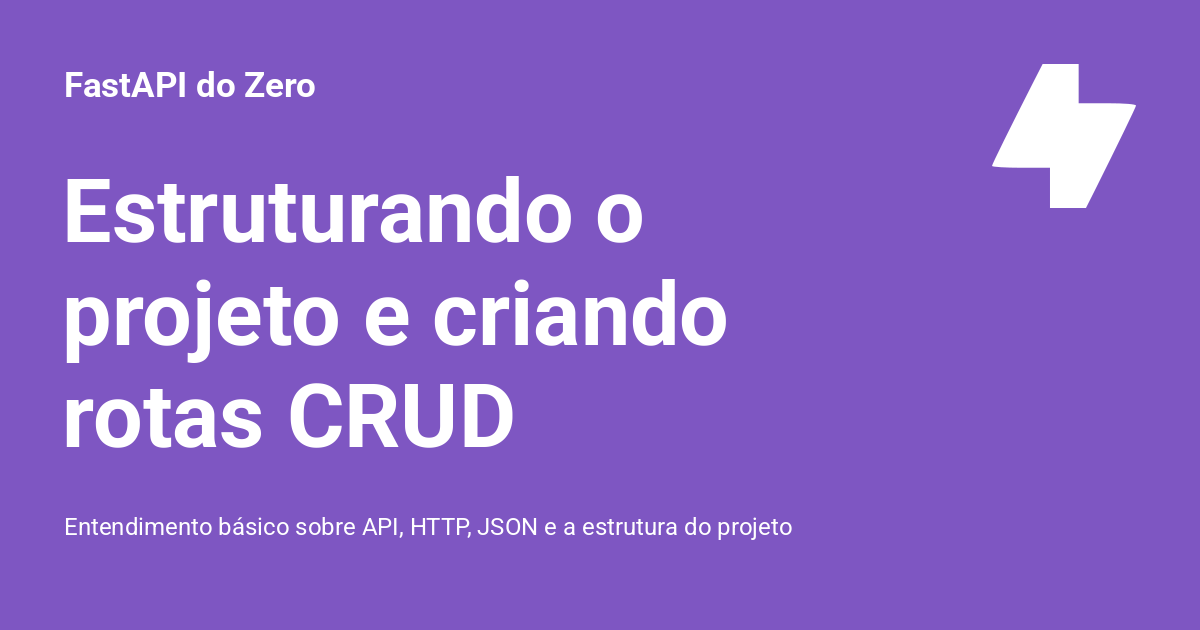 Estruturando o projeto e criando rotas CRUD - FastAPI do Zero