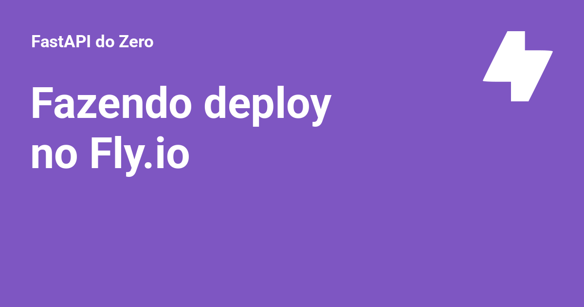 Fazendo deploy no Fly.io - FastAPI do Zero